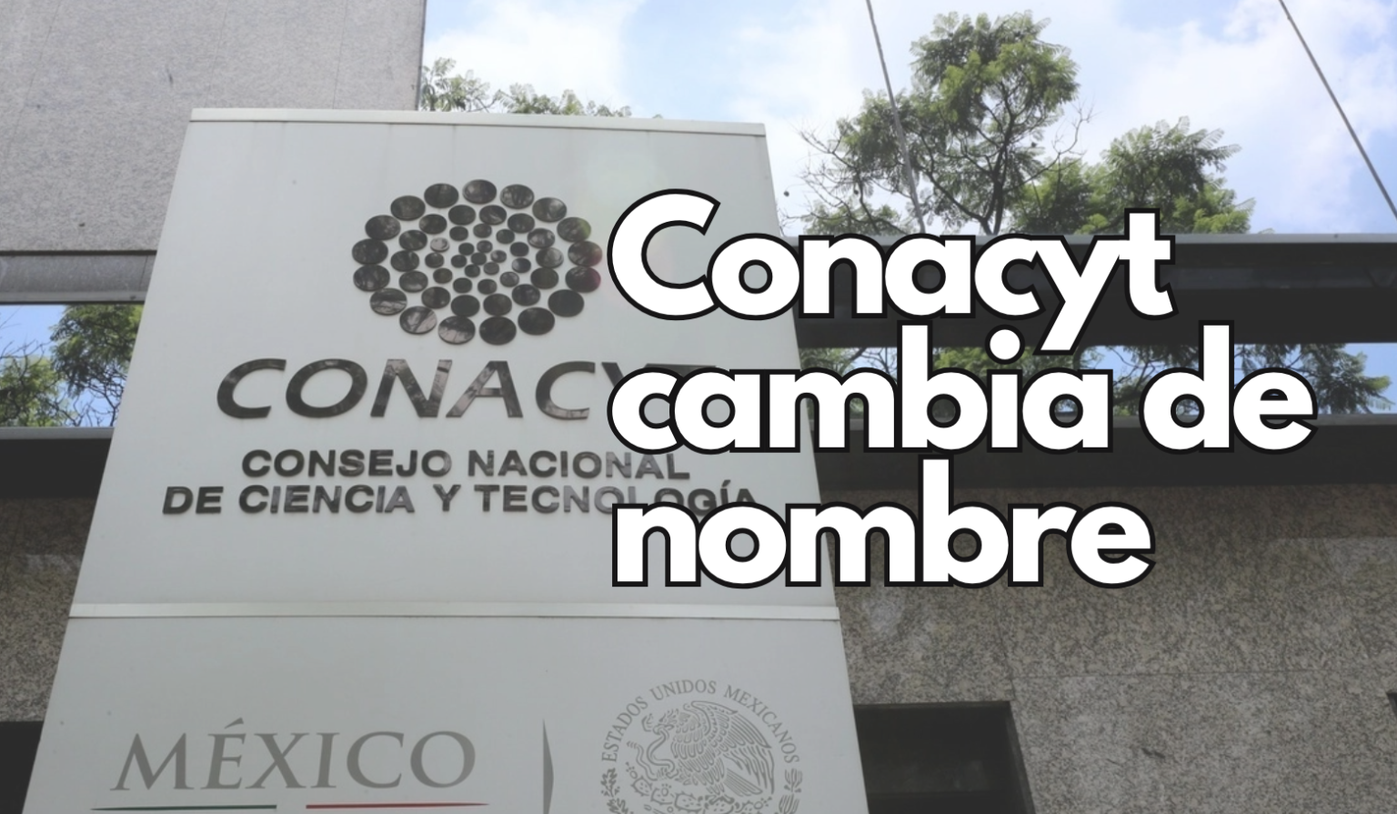 Conacyt cambia de nombre y ahora es la nueva Secretaría de Ciencias, Humanidades, Tecnología e ...